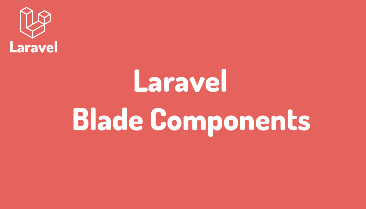 LaravelのBlade Componentsを使いこなすための基礎 | アールエフェクト